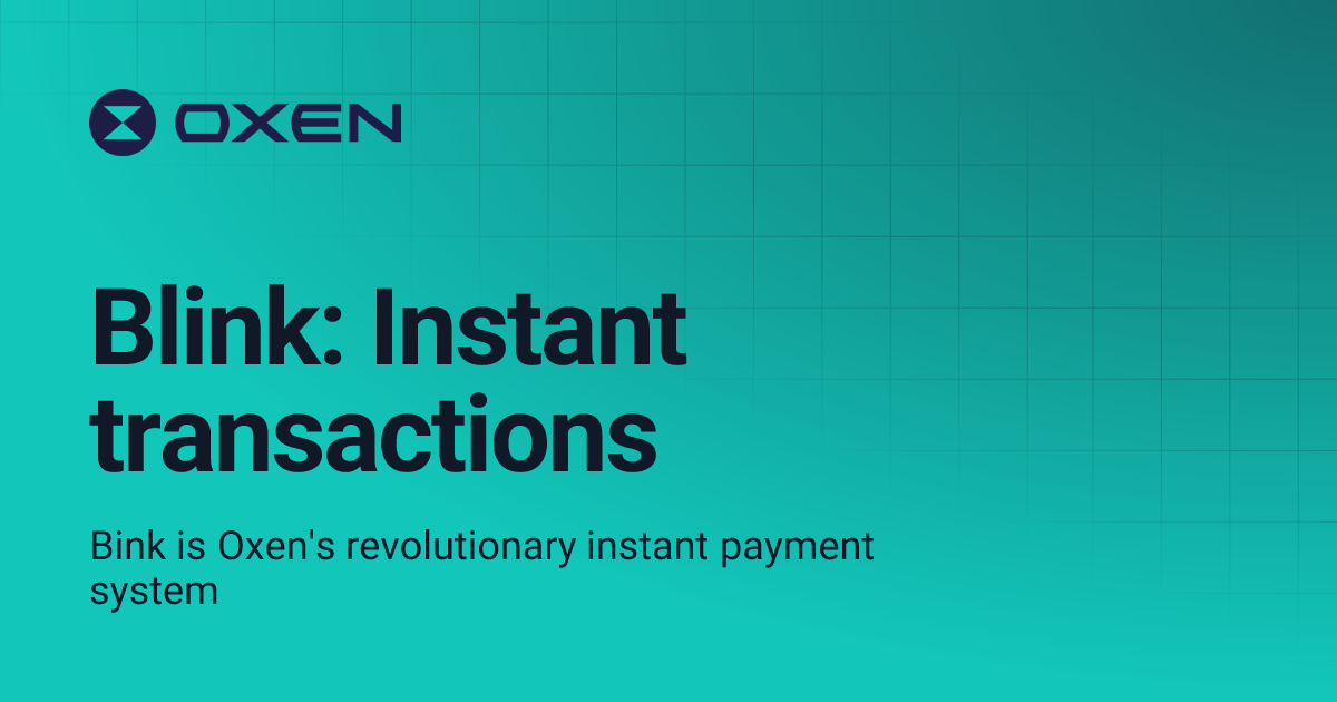 Blink: Instant transactions | Oxen Docs