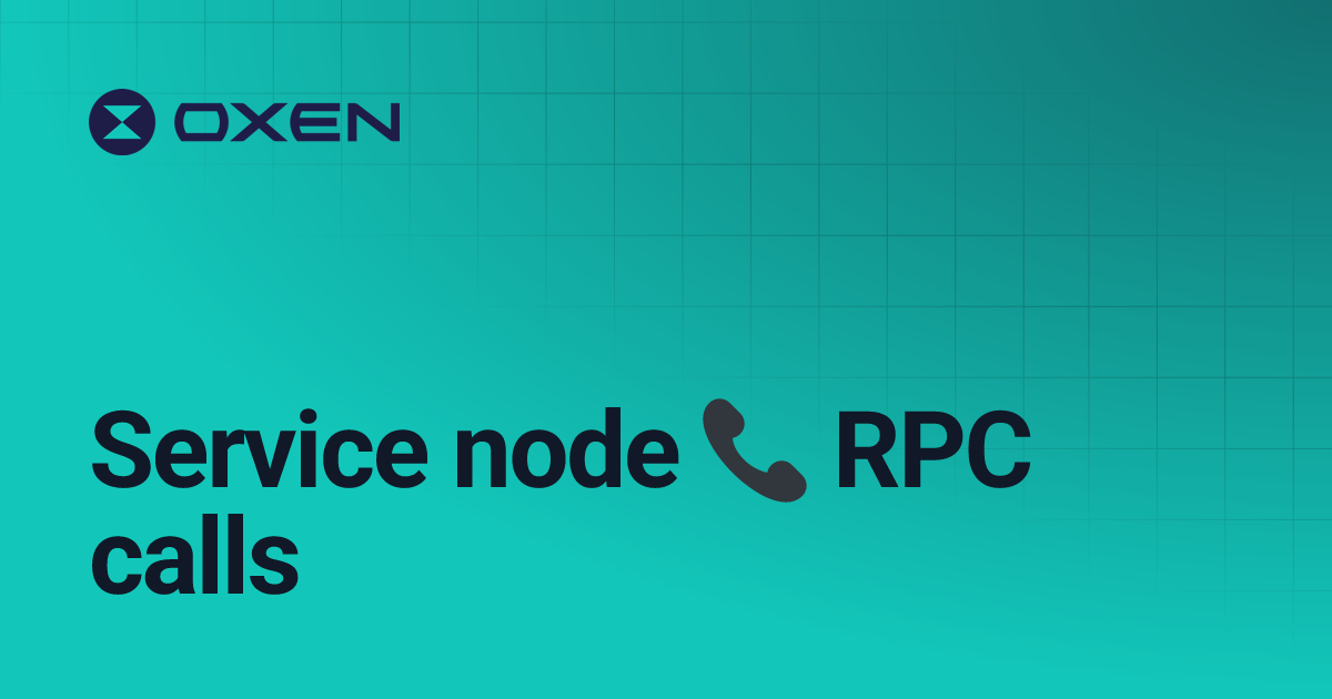 Service node 📞 RPC calls | Oxen Docs