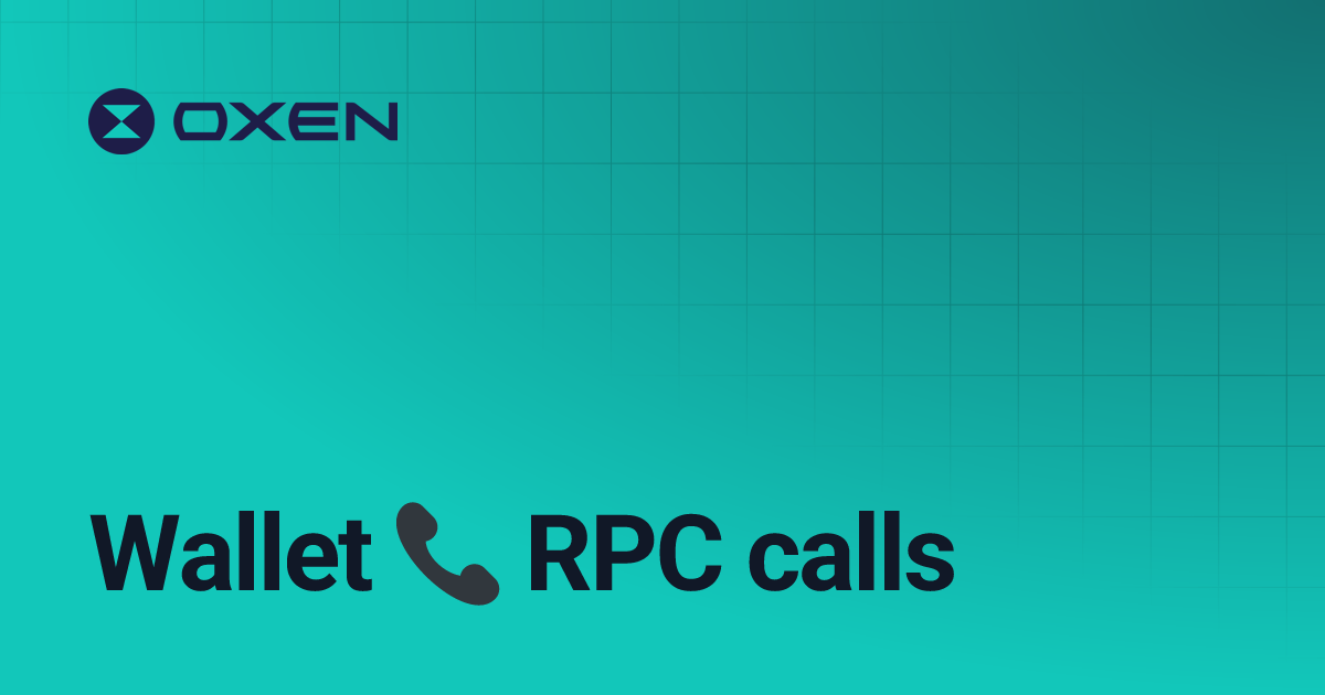 Wallet 📞 RPC calls | Oxen Docs