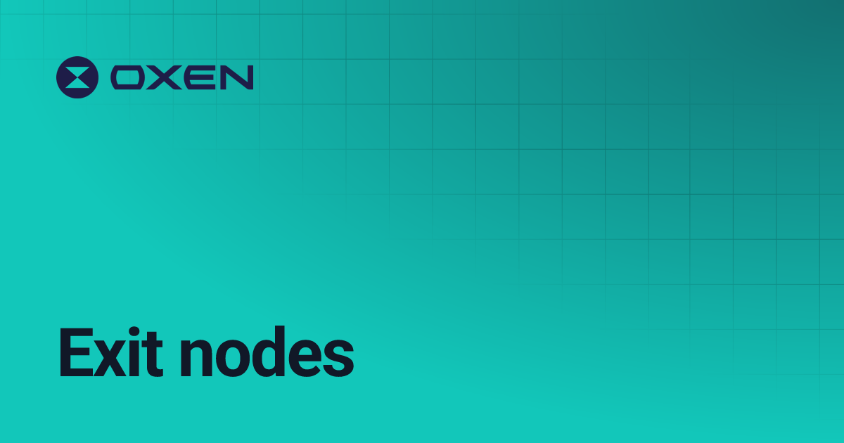 Exit nodes | Oxen Docs