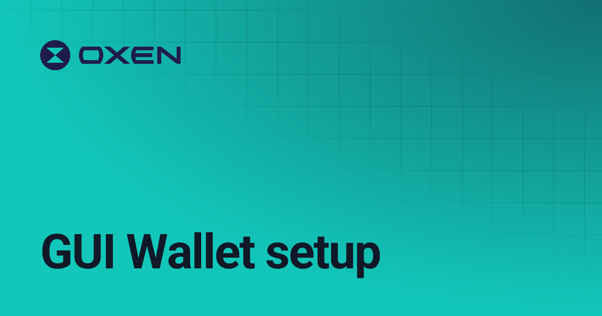 GUI Wallet setup | Oxen Docs