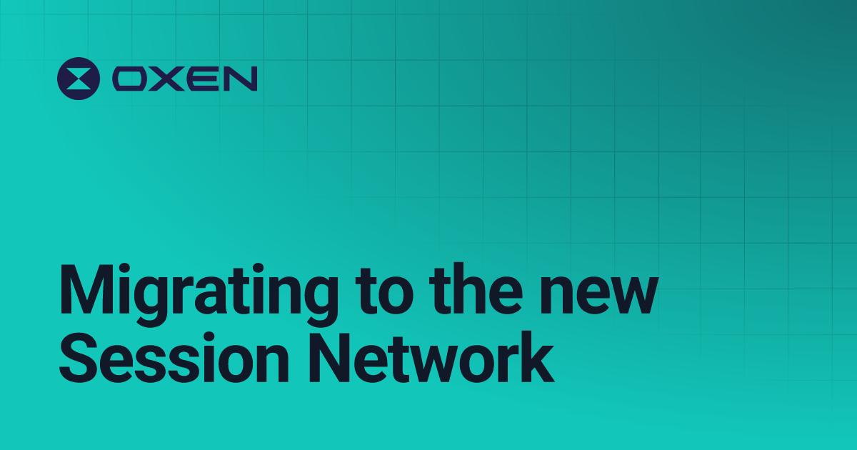 Migrating to the new Session Network | Oxen Docs