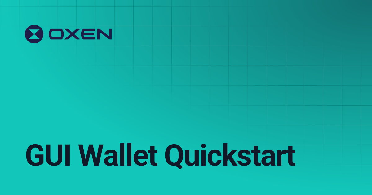 GUI Wallet Quickstart | Oxen Docs